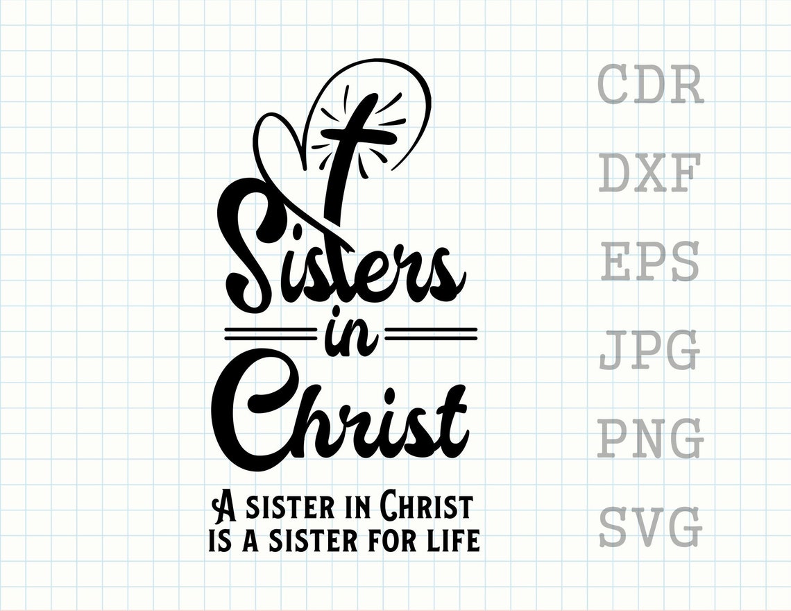 Sisters In Christ A Sister In Christ Is A Sister For Life Etsy