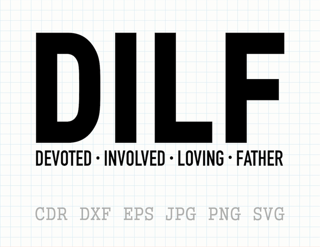 DILF Devoted Involved Loving Father Svg, Dad Birthday Shirt Print, Dad Joke Design, Step Dad Svg ...