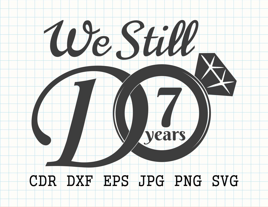 We Still Do 7 Years Svg, 7th Anniversary Svg, Wedding Anniversary Print ...