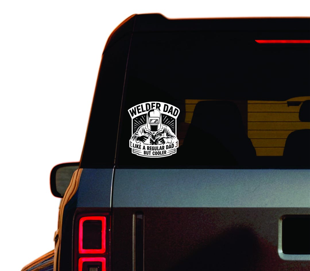 Welder Vinyl Decal, Welder Dad Car Sticker, Welding Decal, Weld Tumbler ...