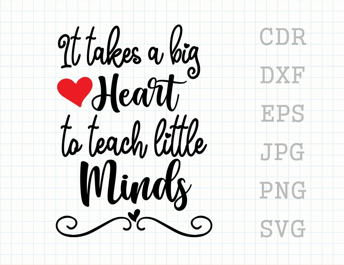It Takes a Big Heart to Teach Little Minds Teaching Svg | Etsy