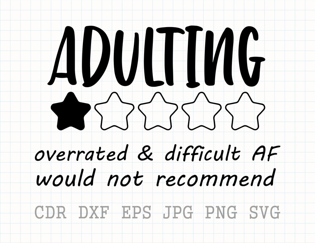 Adulting Svg, Overrated and Difficult Af Would Not Recommend, Funny ...