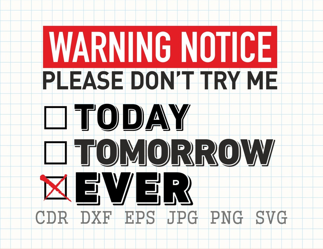 Warning Notice: Please Don't Try Me Ever Svg Quote - Etsy