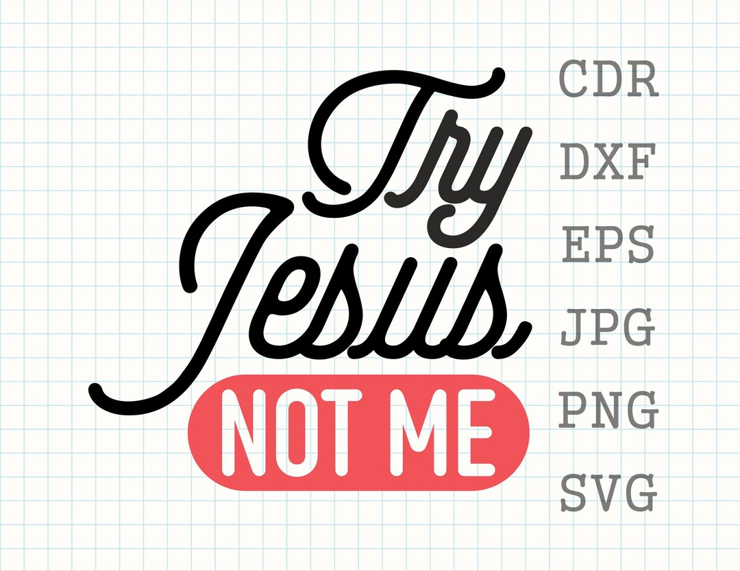 Try Jesus Not Me Svg Quote, Instant Download Christian Vector Printable ...