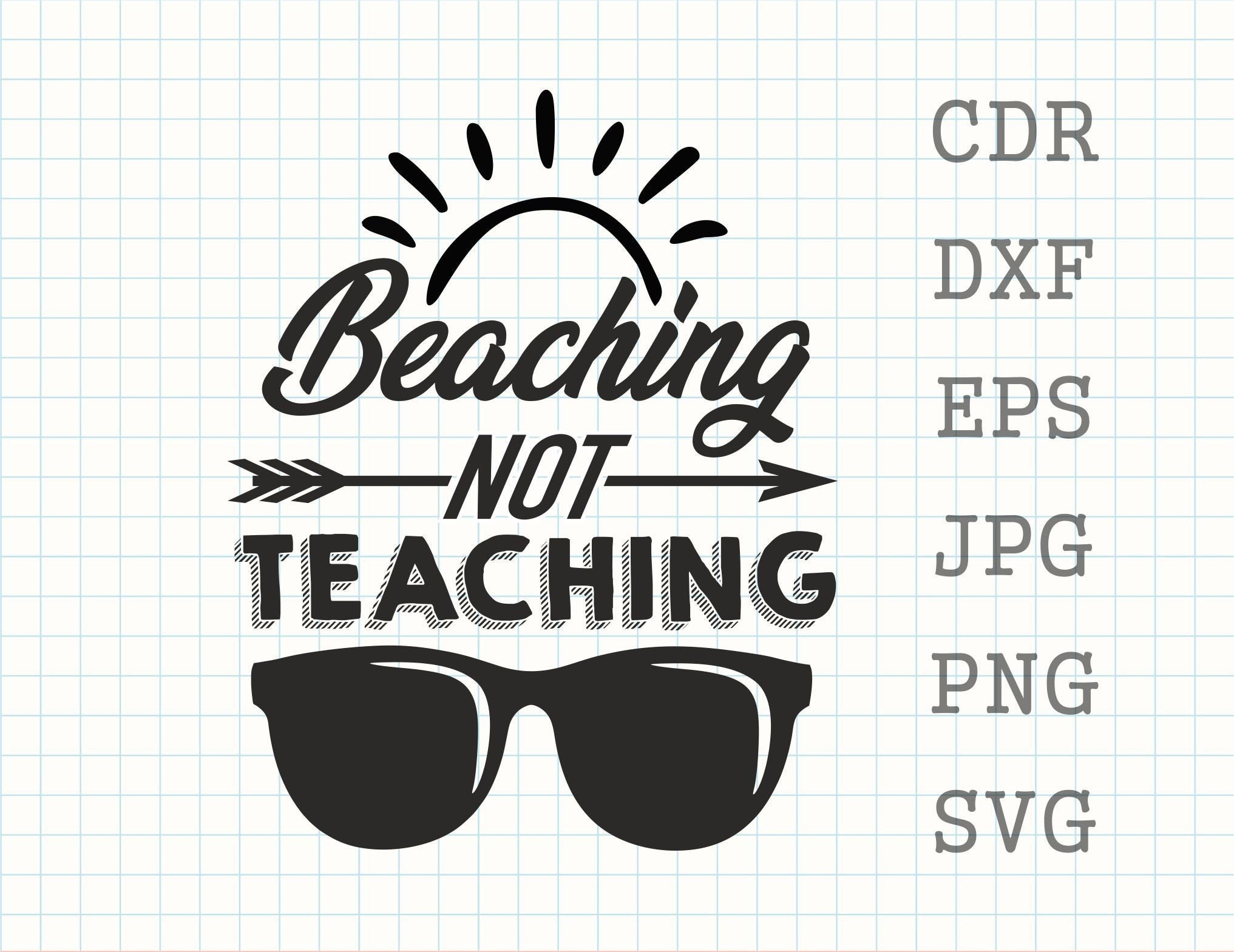 Beaching Not Teaching Svg, Funny Beach Quote, Summer Printable Clipart ...