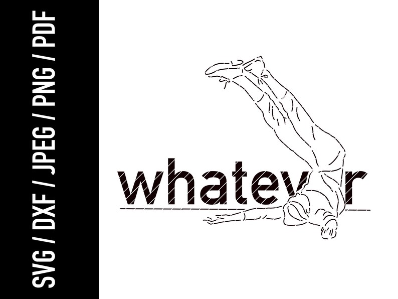 Siebdruckvorlage - Plotterdatei - Stencil File - Cut File - Screenprint - Vector File - WHATEVER ...