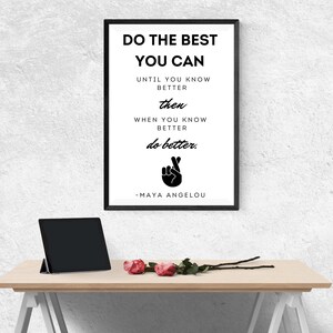 Do the Best You Can Until You Know Better ... by Maya Angelou ...
