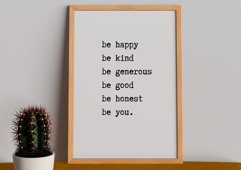 Be Happy. Be Kind. Be Generous. Be Good. Be Honest. Be You - Digital ...