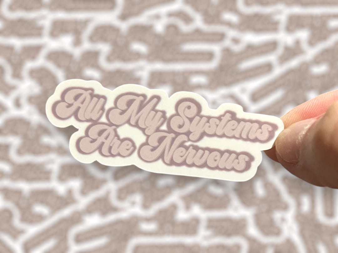 All My Systems Are Nervous Sticker | Smut | Kindle Sticker ...