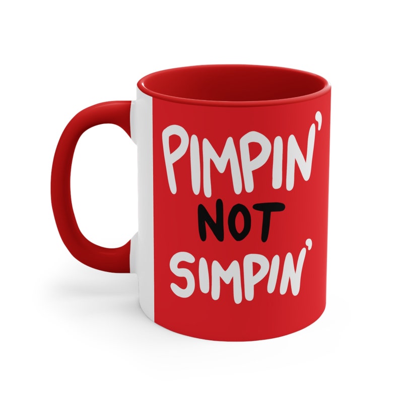Pimpin Not Simpin, Accent Coffee Mug, 11oz - Etsy