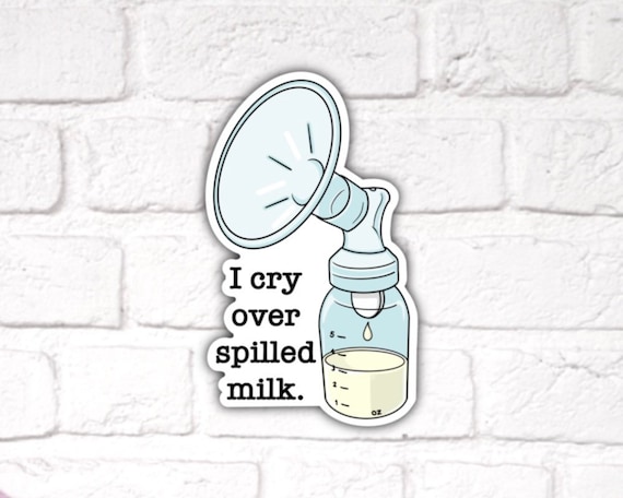 Breastfeeding Spilled Milk Meme Die Cut Stickers | Etsy