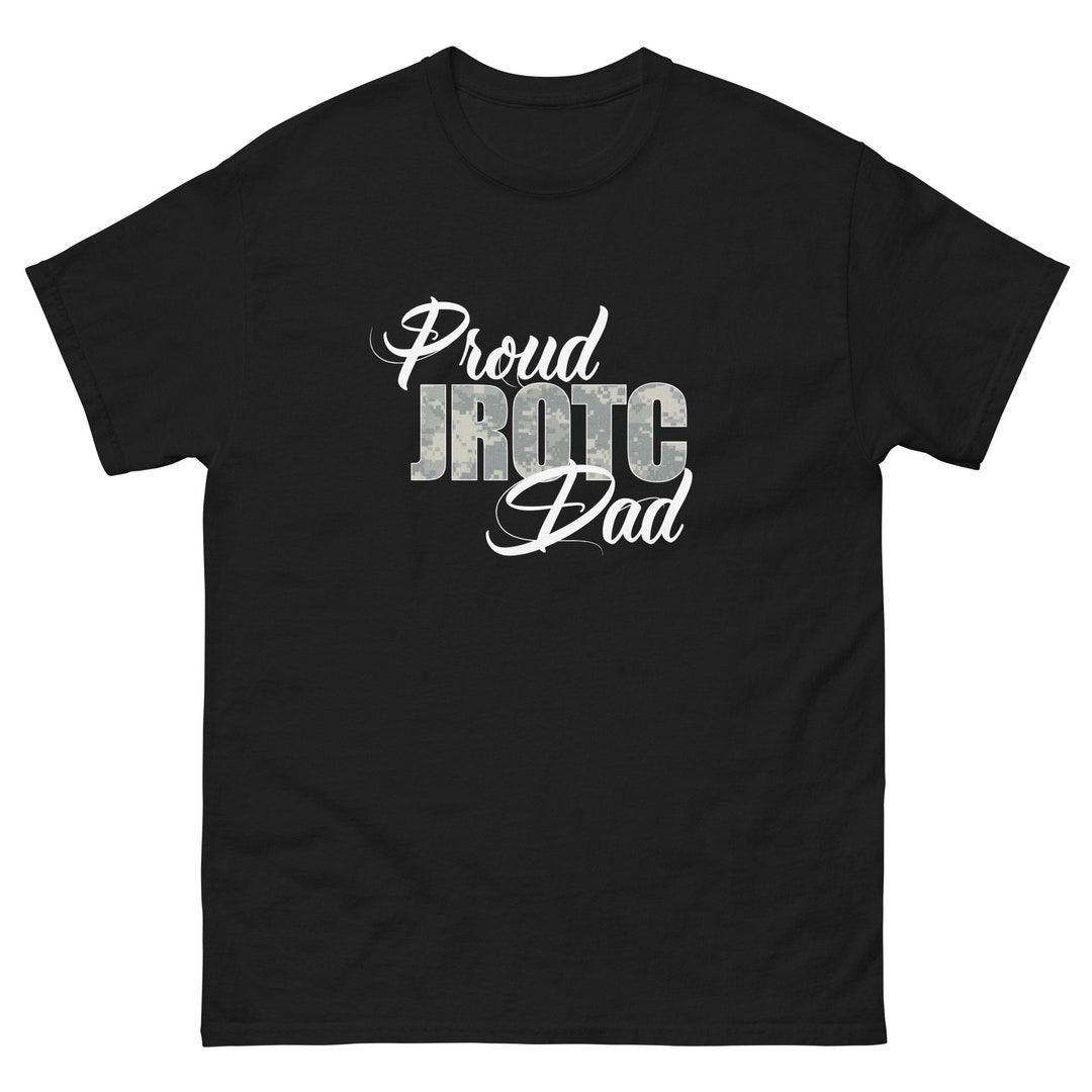 Proud JROTC Dad T-shirt - Shirt for Proud Fathers of Junior ROTC Cadets ...