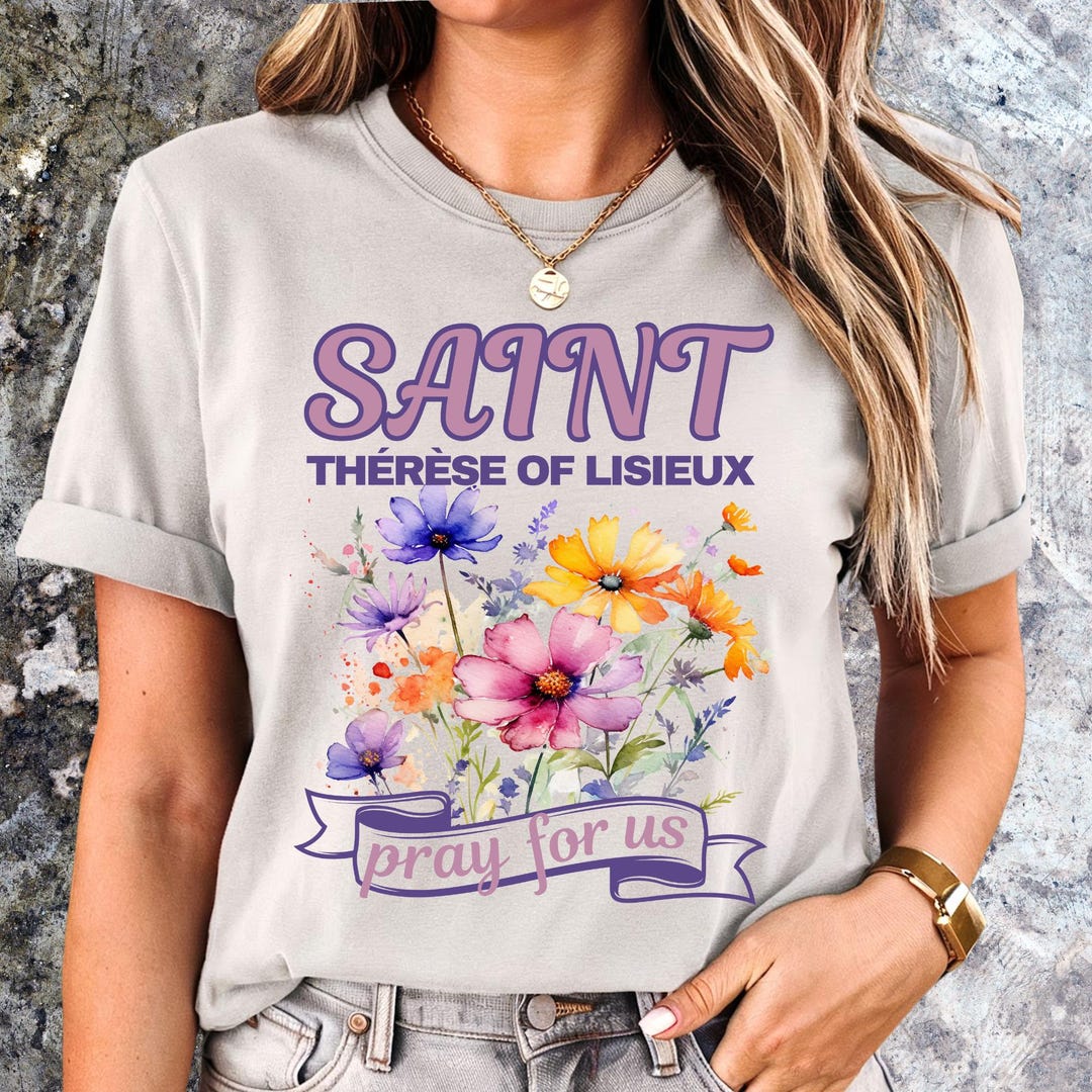 Saint Therese of Lisieux Pray for Us Catholic Tee, Patron Saint Floral ...
