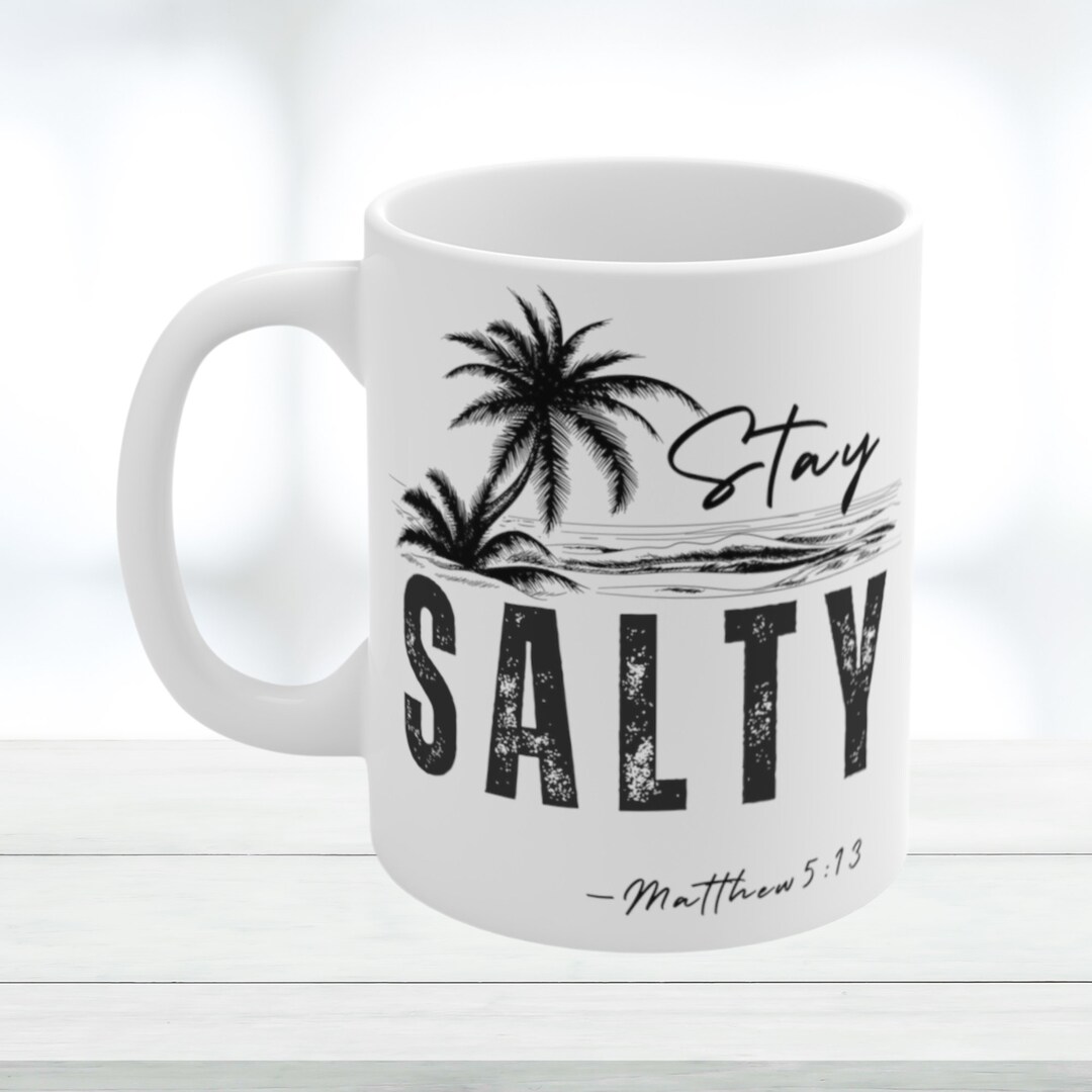 Stay Salty matthew 5:13 Coffee Mug, Christian Coffee Mug Gift ...