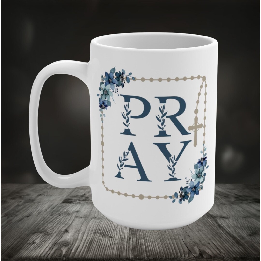 Pray the Rosary 15oz Mug | Catholic Coffee Mugs | Catholic Gifts for ...