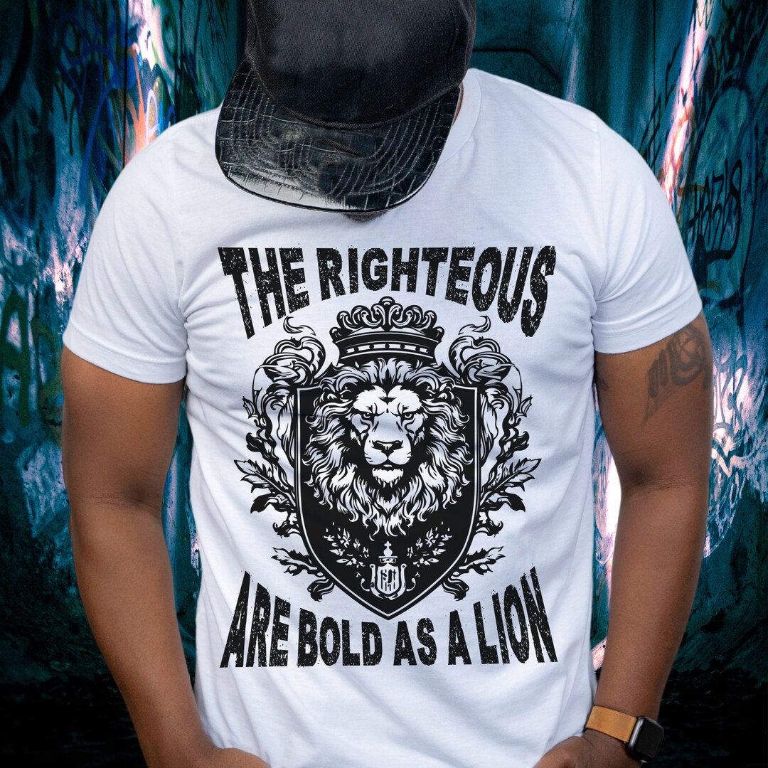 The Righteous Are Bold as Lion | Unisex Christian T-shirts | Lion of ...