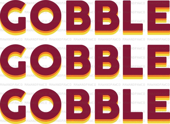Gobble Gobble Gobble PNG Sublimation Designs Downloads | Etsy