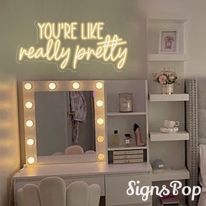 You're Like Really Pretty Neon Sign,custom Led Light Signs for Girls ...