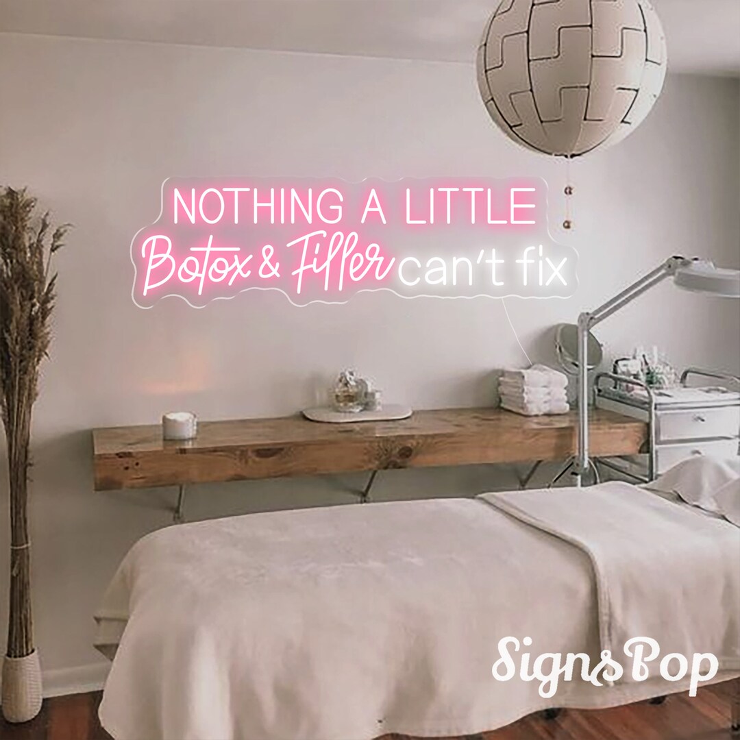 Nothing a Little Botox Filler Can't Fix Neon Sign,beauty Salon Studio ...
