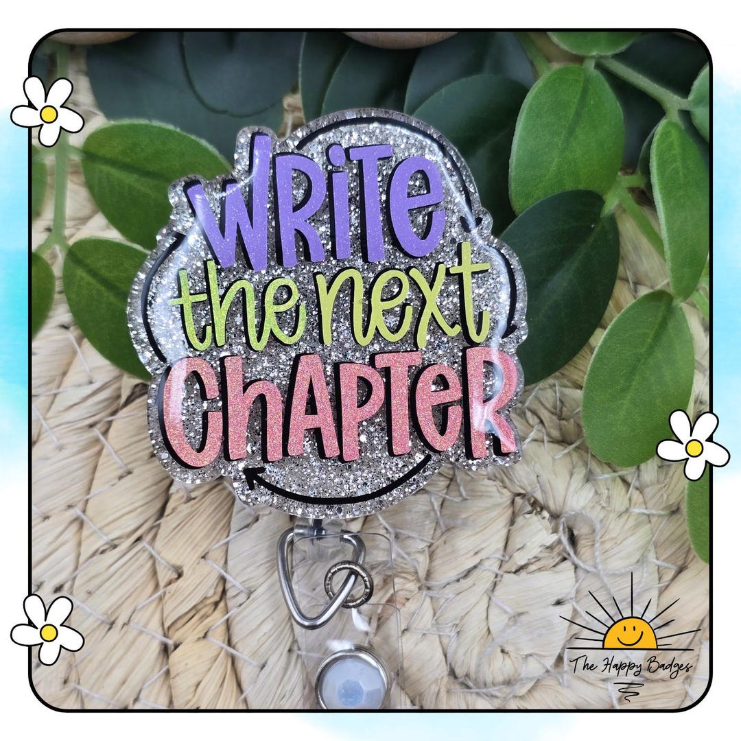 Write the Next Chapter Inspirational Badge Ree Teacher Gift Nurse Gift ...