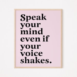 Speak Your Mind Even If Your Voice Shakes, Feminist Prints, Feminist ...