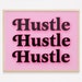 Hustle Print | Hustle Wall Art | Hustle Poster | Hustle Quote Print ...