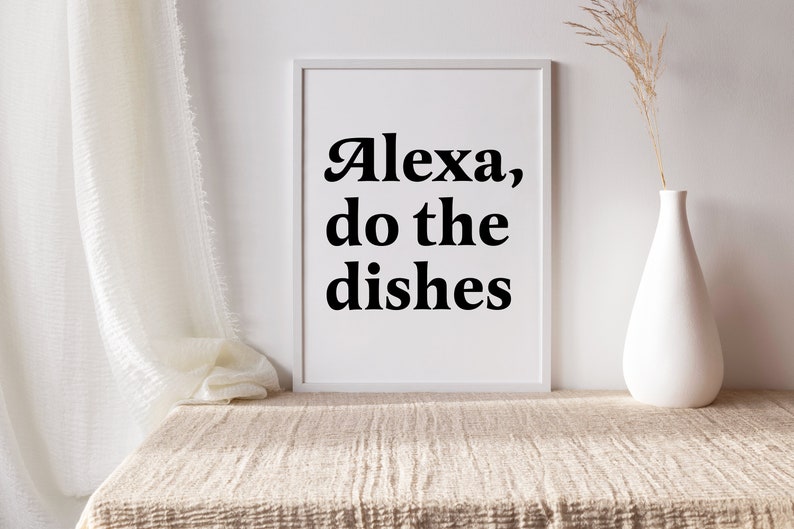 Alexa Do the Dishes Print | Funny Kitchen Print | Funny Kitchen Sign ...