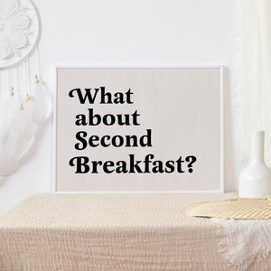 What About Second Breakfast Print | Brunch Print | Breakfast Quote ...