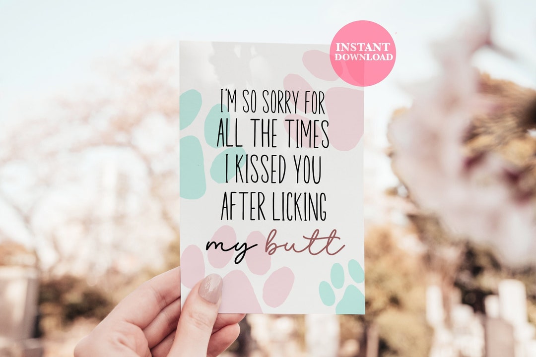I'm Sorry for All the Times I Kissed You After Licking My Butt | Funny ...