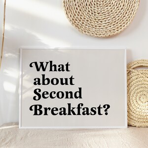 What About Second Breakfast Print | Brunch Print | Breakfast Quote ...