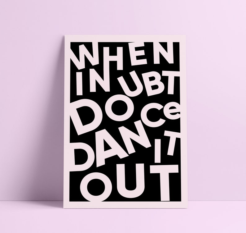 When in Doubt Dance It Out Poster Motivational Print Home - Etsy