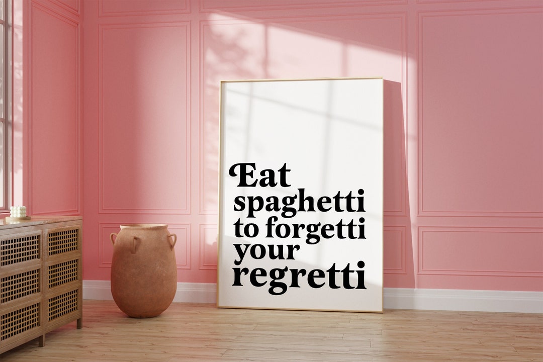 Eat Spaghetti to Forgetti Your Regretti | Funny Spaghetti Quote | Funny ...