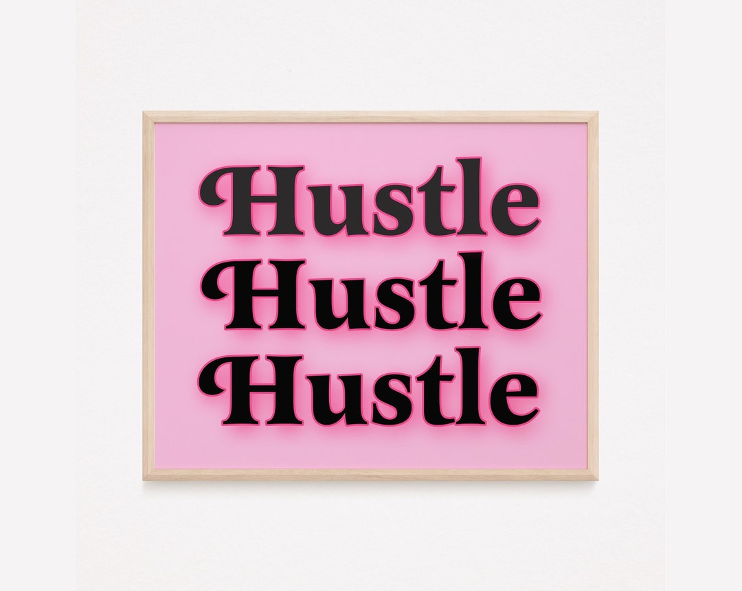 Hustle Print | Hustle Wall Art | Hustle Poster | Hustle Quote Print ...
