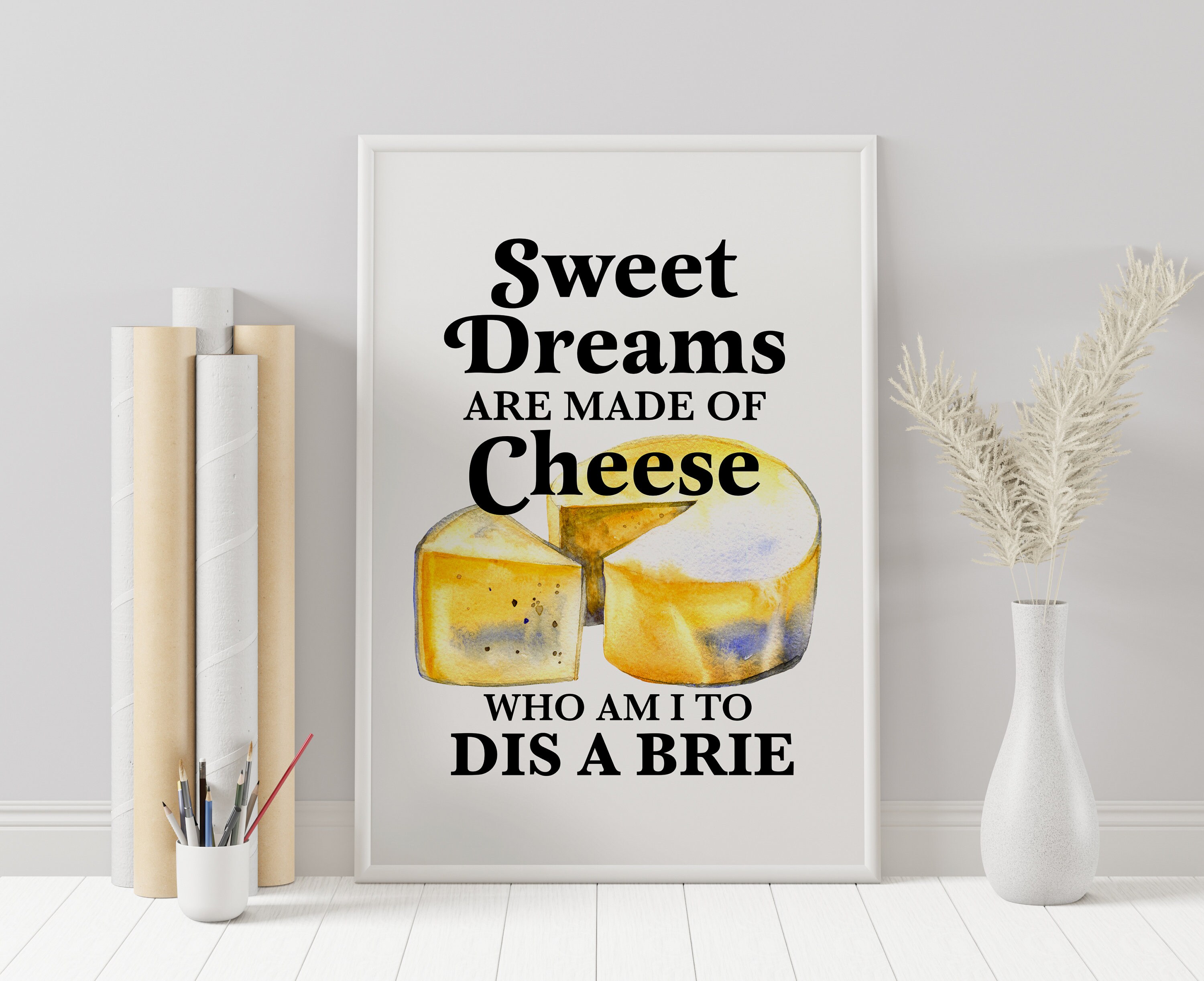Sweet Dreams Are Made of Cheese Print | Food Pun Quote | Funny Kitchen ...