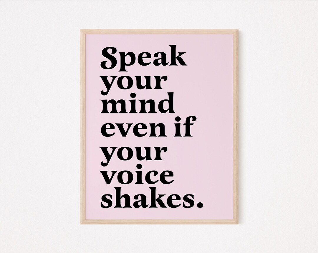 Speak Your Mind Even If Your Voice Shakes, Feminist Prints, Feminist ...