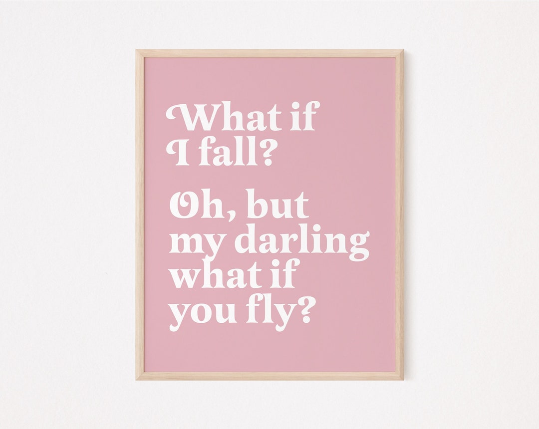 What If I Fall Oh but My Darling What If You Fly Print | Pastel Pink ...