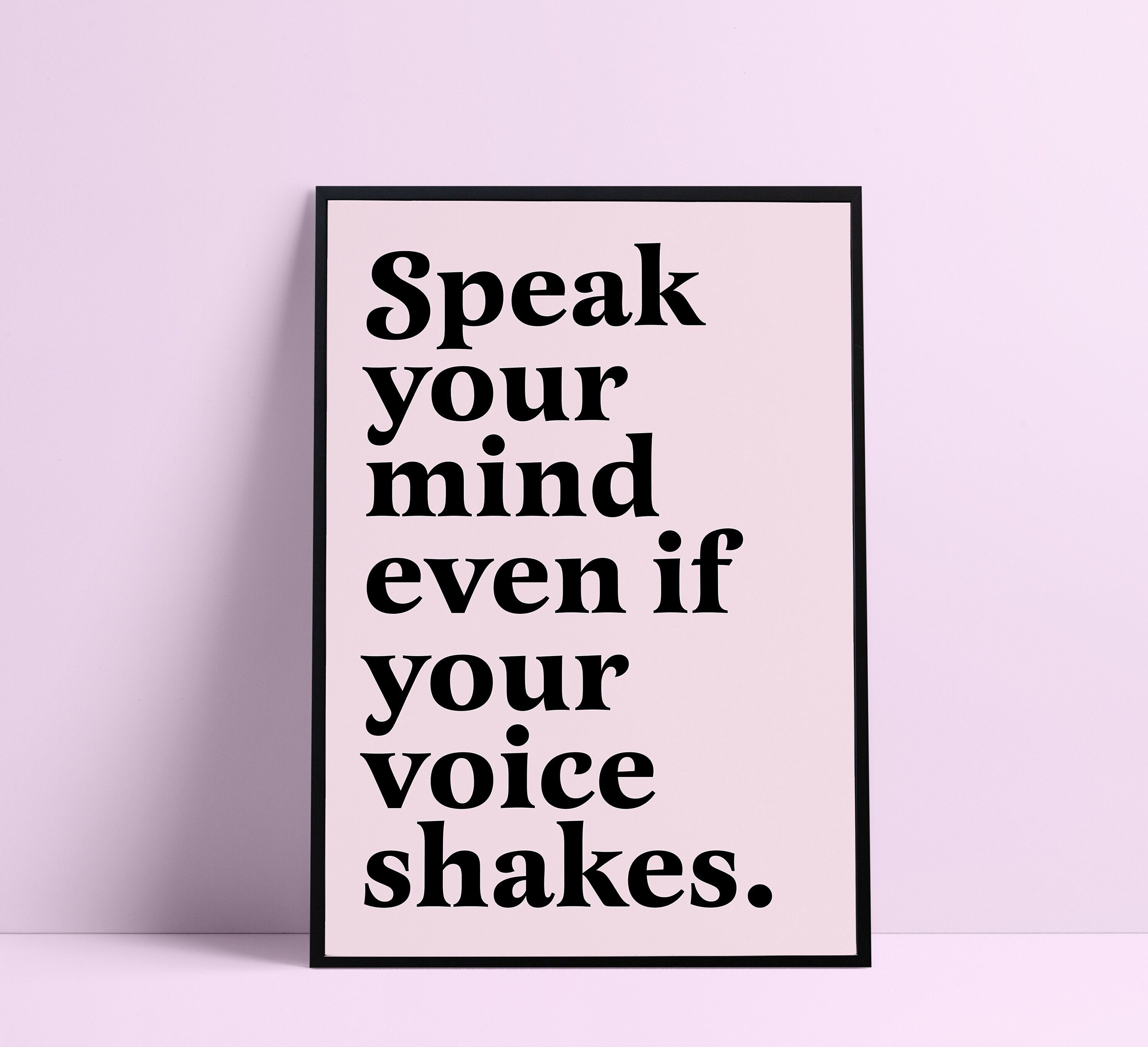 Speak Your Mind Even If Your Voice Shakes Feminist Prints - Etsy UK