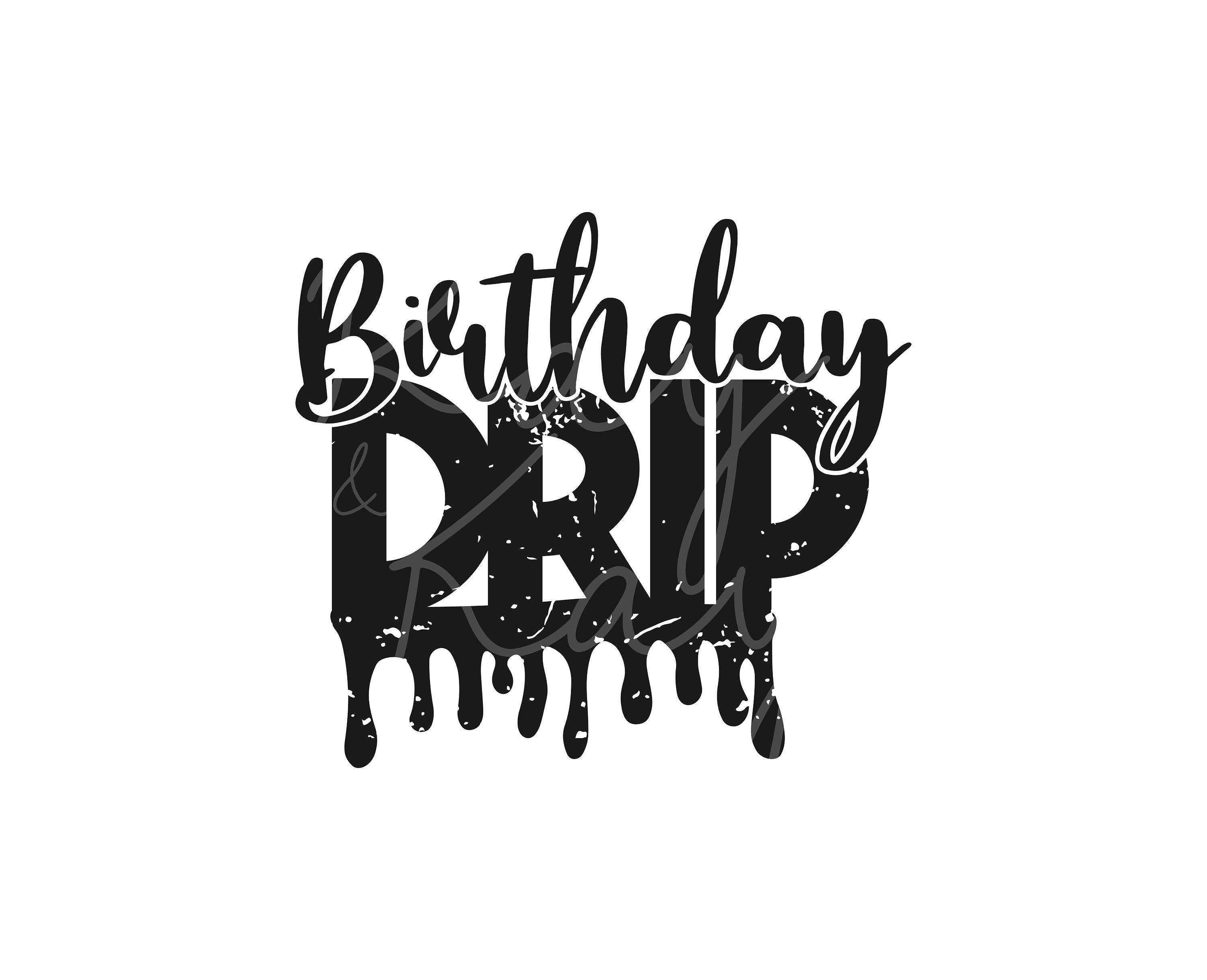 Happy Birthday - Birthday Drip - SVG/PNG/EPS - Etsy