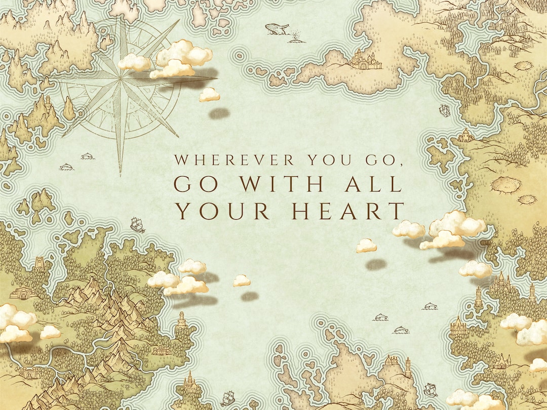 Wherever You Go Travel Quote - Go With All Your Heart - DND Fantasy Map ...
