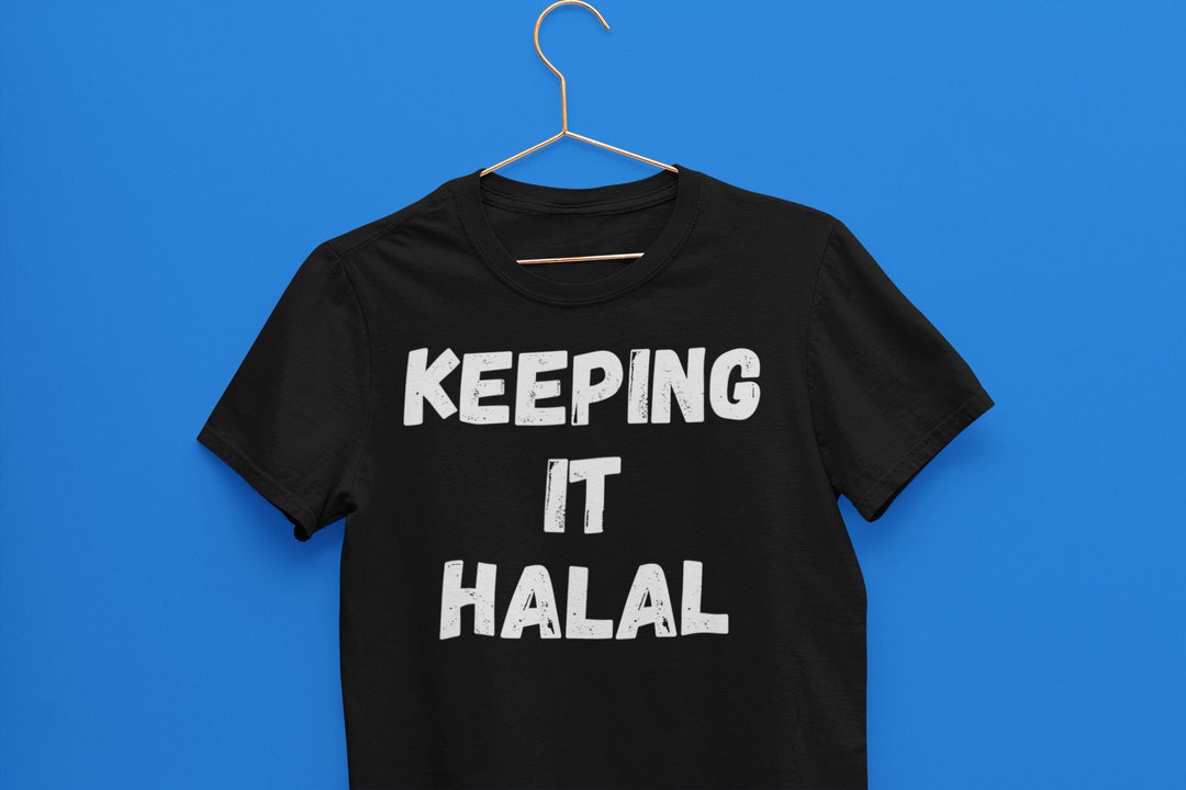 Halal Tshirt / Keeping It Halal / Unisex Adult Muslim T Shirt / Gifts ...