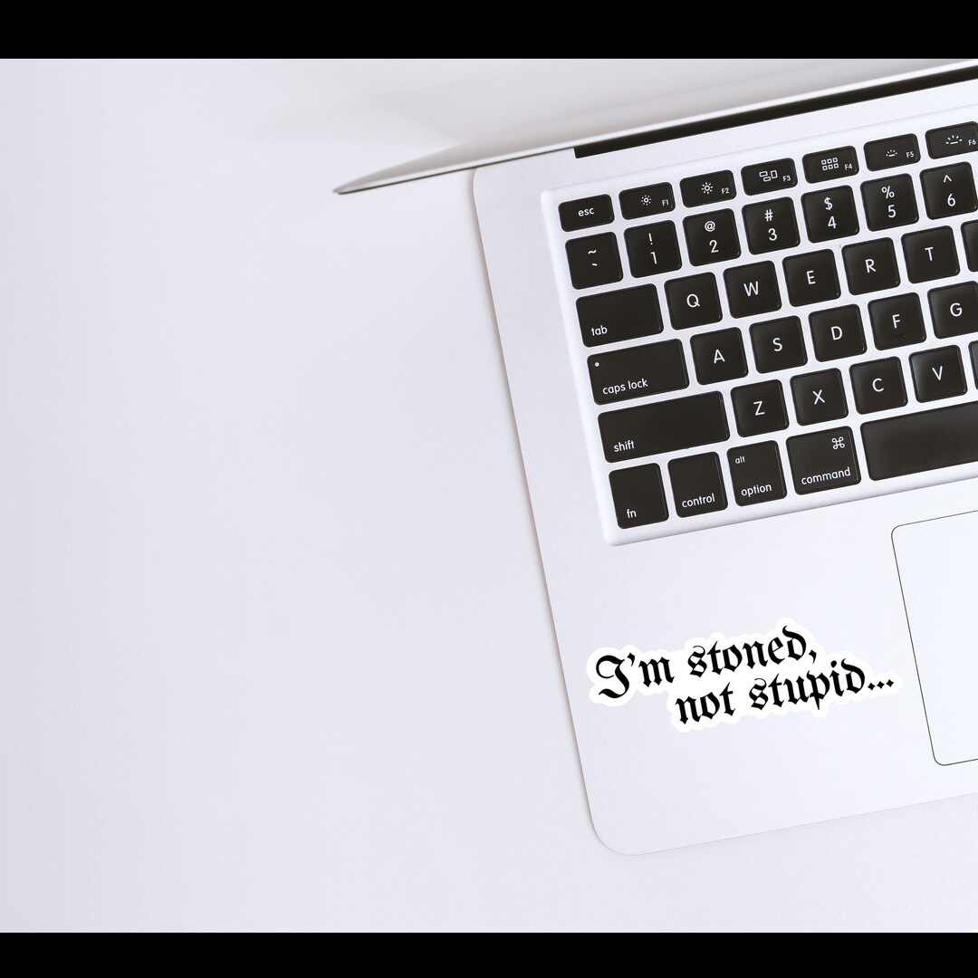 I'm Stoned Not Stupid Sticker Blackletter Handwriting Sticker Vinyl ...