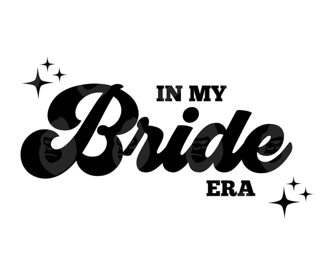 In My Bride Era Svg, in My Bride Era Png, Wedding, Bridal Party, Bridal ...