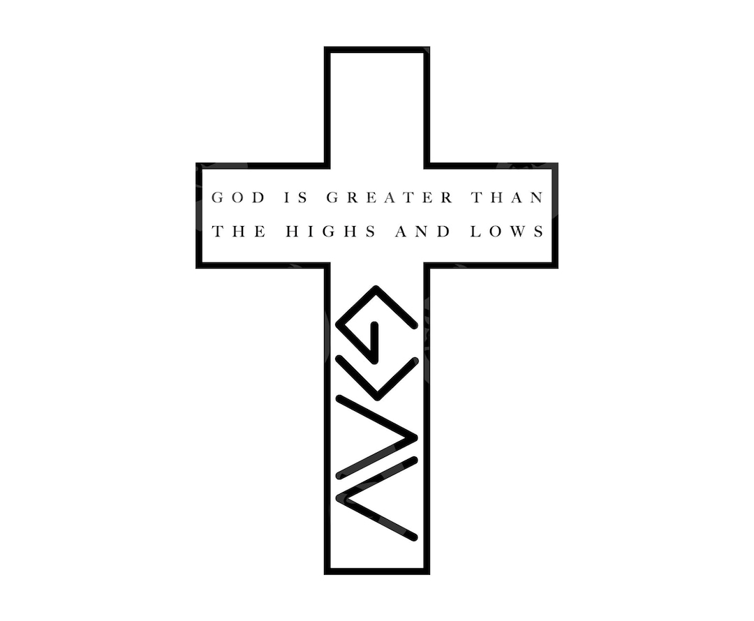 God is Greater Than High and Lows Svg, Christian Cross Svg, Bible Verse ...