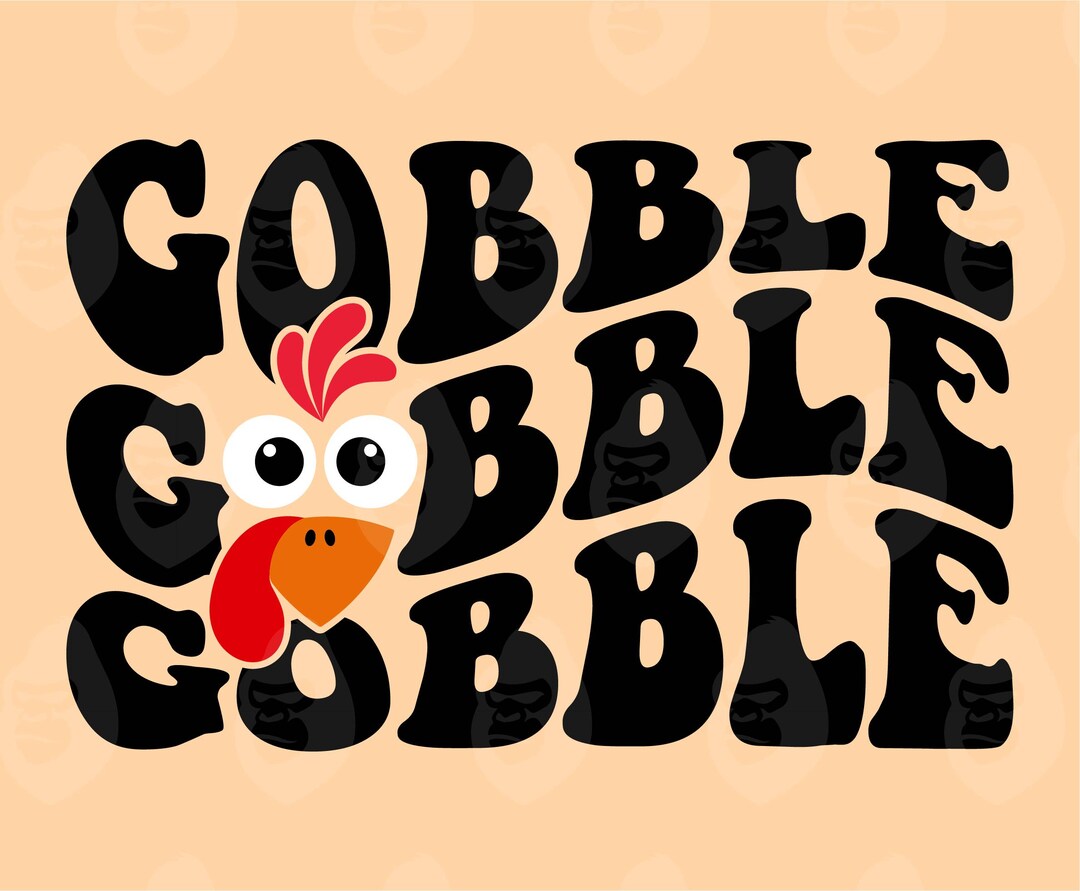Gobble Svg, Gobble Png, Turkey Face Svg, Thanksgiving T-shirt, Wobble ...