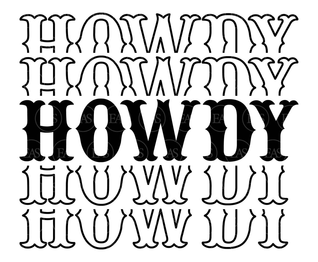 Stacked Howdy Svg, Cowboy Svg, Western Font Svg, Country Svg. Vector ...