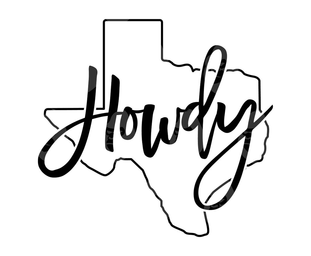 Howdy Svg, Texas Svg, Texas Png, Western, Cowgirl, Country Girl, Texans ...