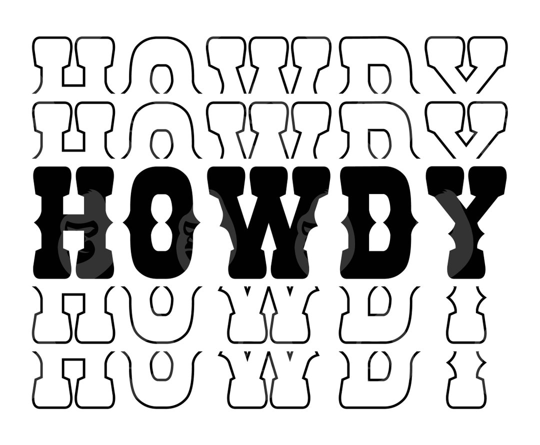 Stacked Howdy Svg, Howdy Png, Cowboy Svg, Western Font Svg, Country Svg ...