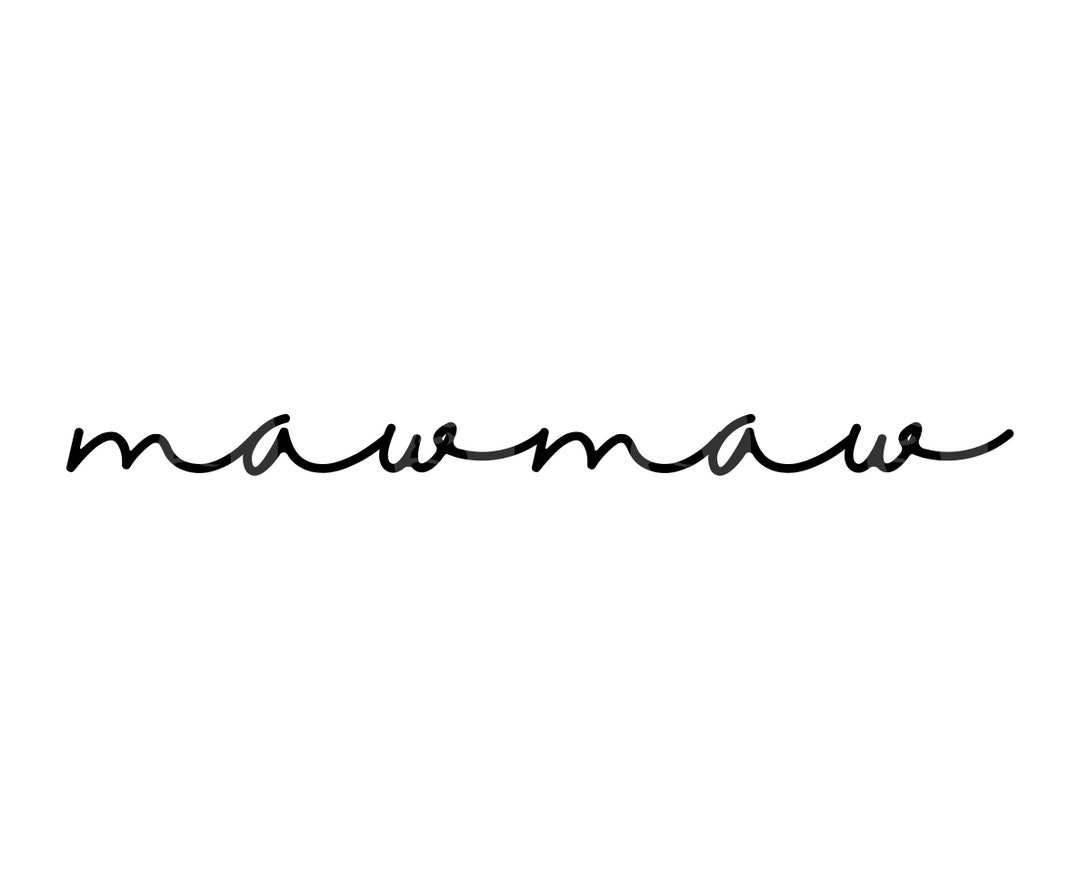 Mawmaw Svg, Mawmaw Png, Mawmaw Cursive Script Font, Mom Life, Grandma T ...