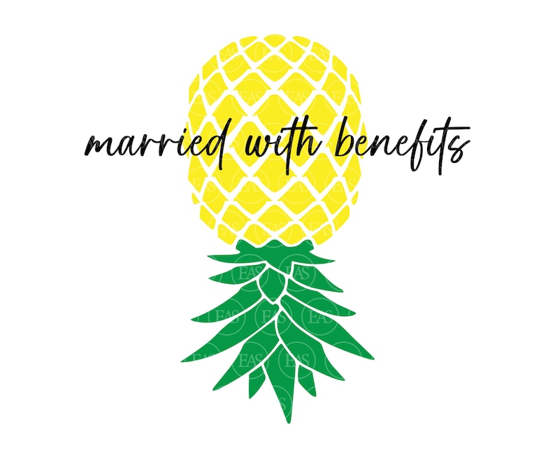 Upside Down Pineapple Svg, Married With Benefits, Swinger Couple Quote ...