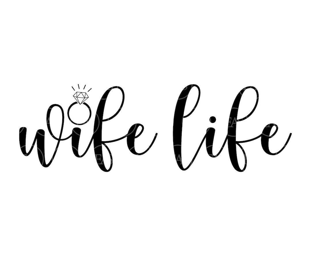 Wife Life Svg, Wifey Svg, Wedding Ring Svg, Bride Svg, Mom Svg. Vector ...